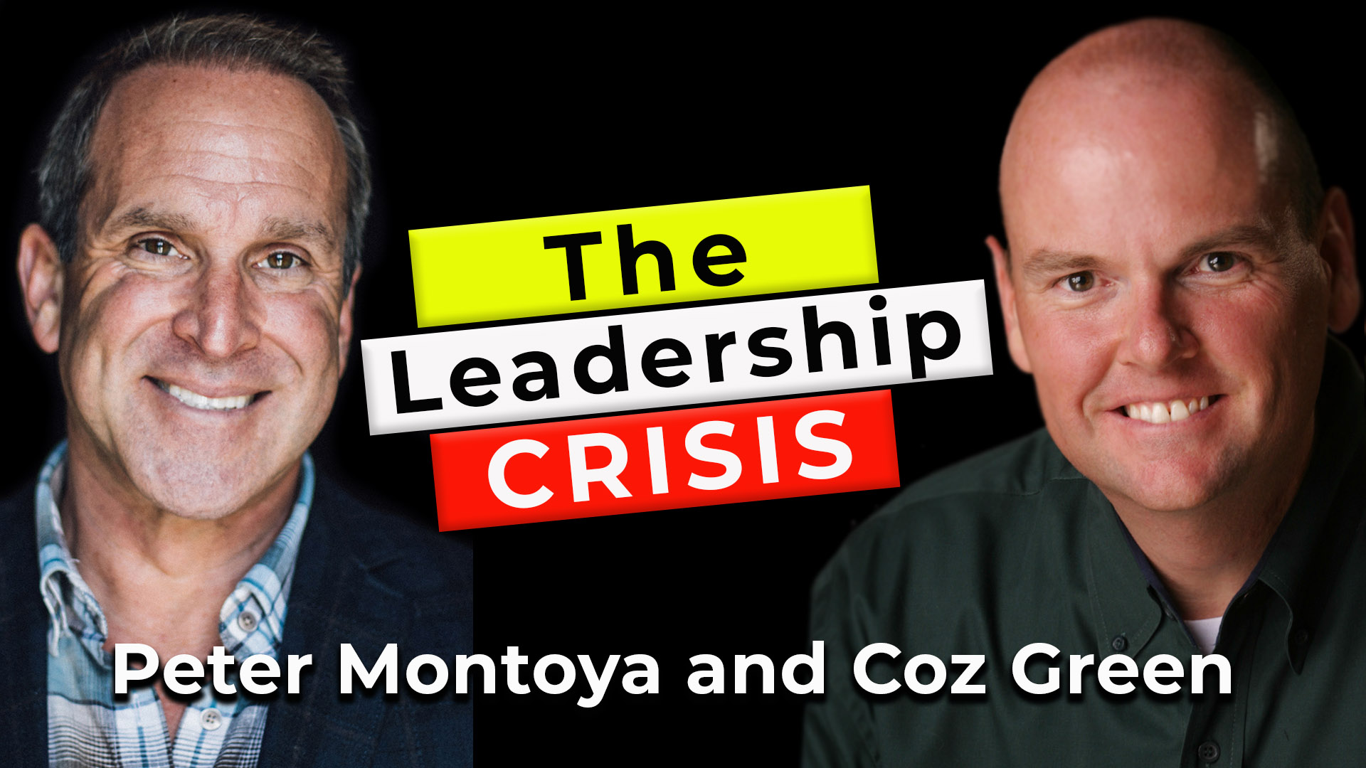 The Leadership Crisis | Guest: Peter Montoya — Coz Green
