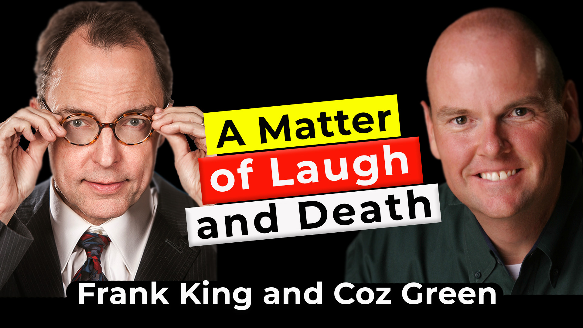 A Matter of Laugh and Death | Guest: Frank King — Coz Green