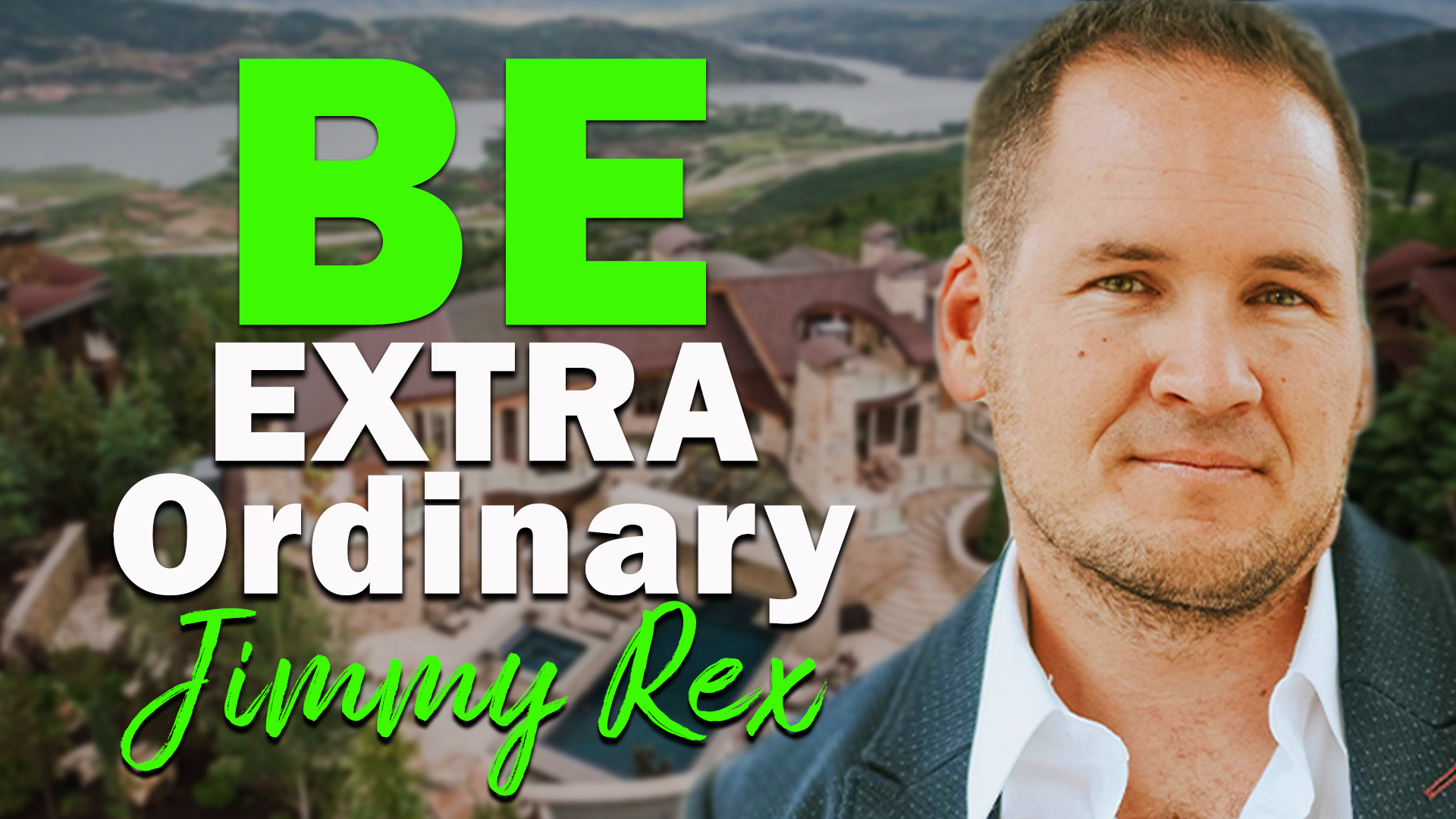Be Extraordinary | Guest: Jimmy Rex — Coz Green